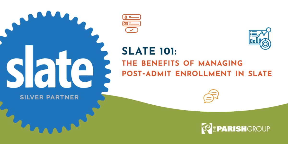 Slate 101: The Benefits of Managing Post-Admit Enrollment in Slate ...